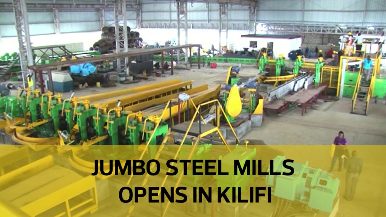 Jumbo steel mills opens in Kilifi - video Dailymotion
