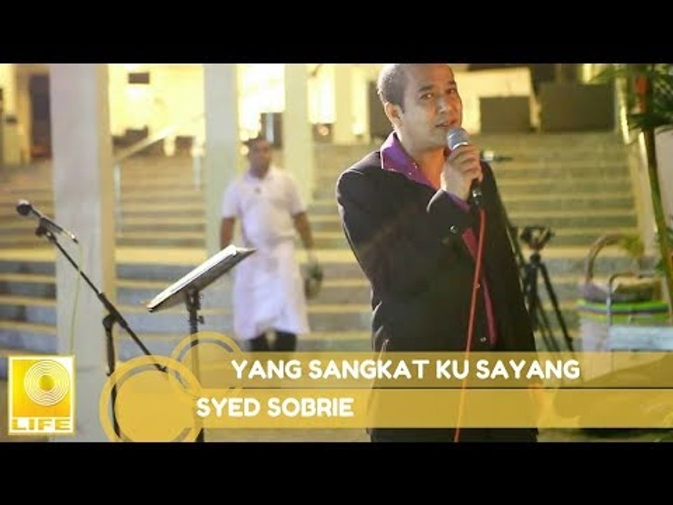 Syed Sobrie- Yang Sangkat Ku Sayang - video Dailymotion