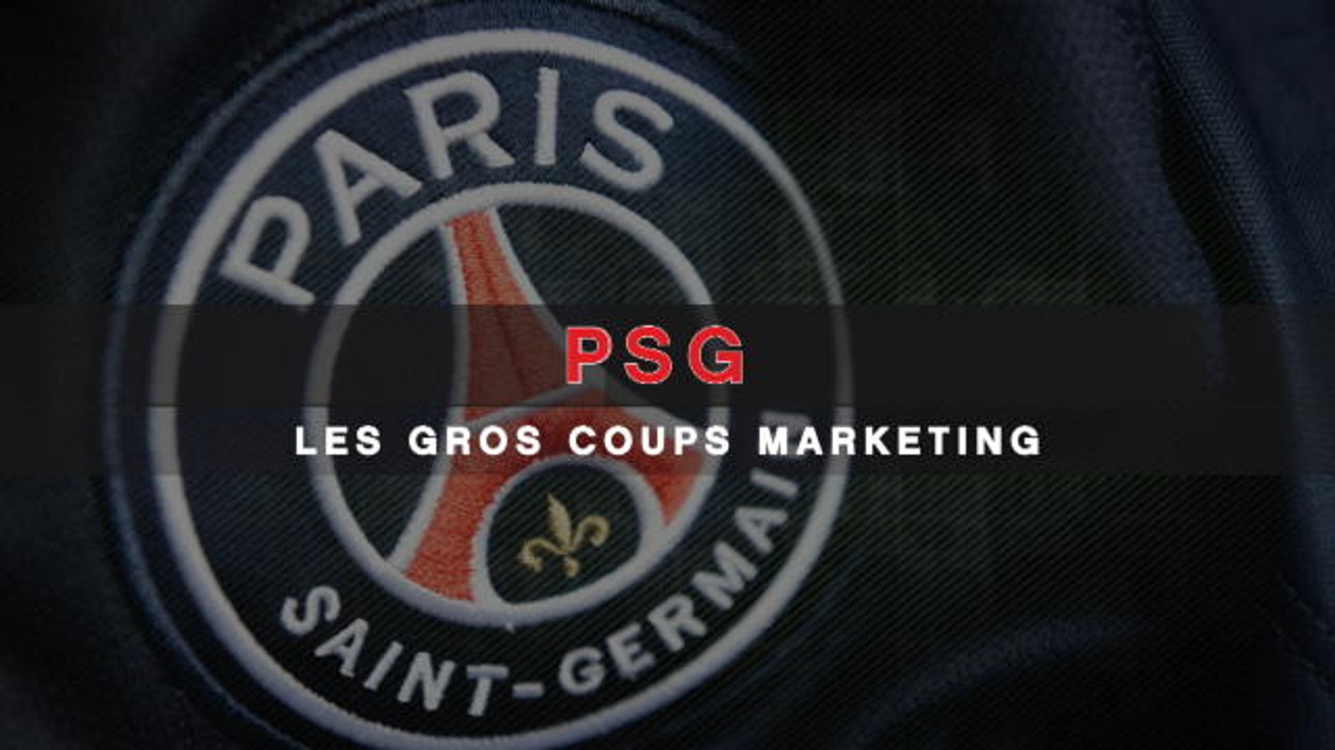 PSG - Les gros coups marketing