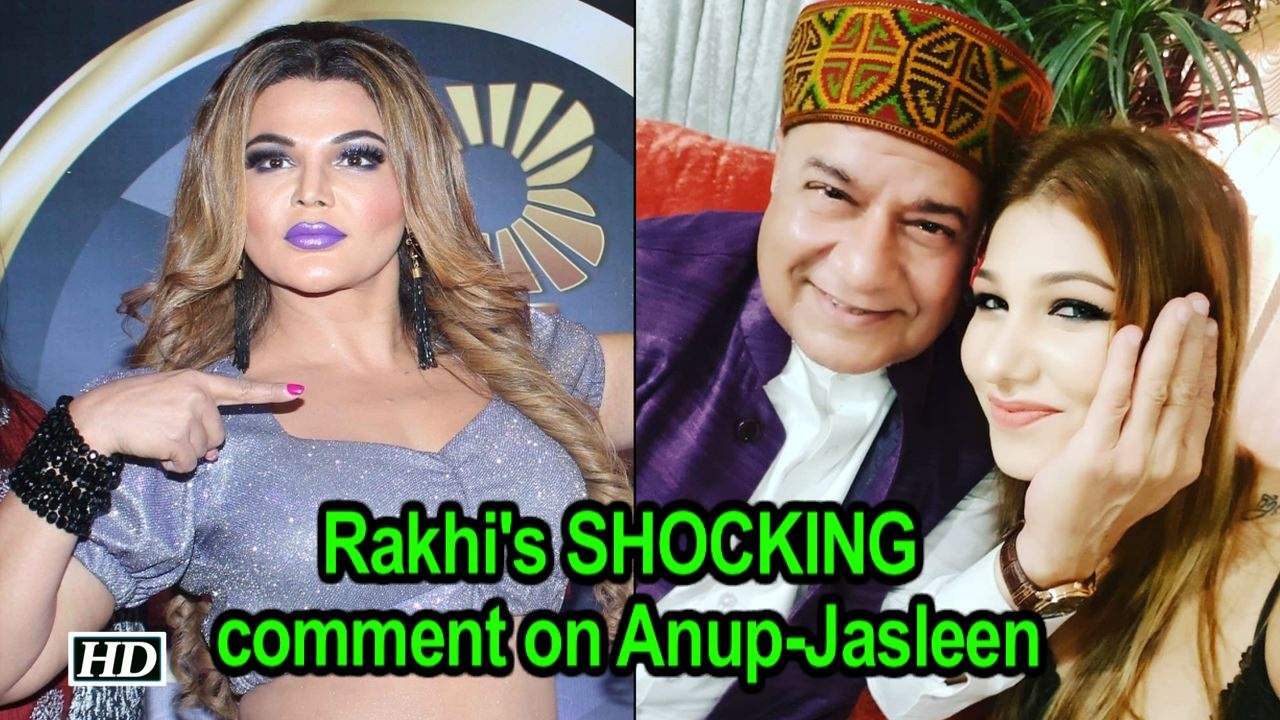 Rakhi Sawant's SHOCKING comment on Anup & Jasleen - video Dailymotion
