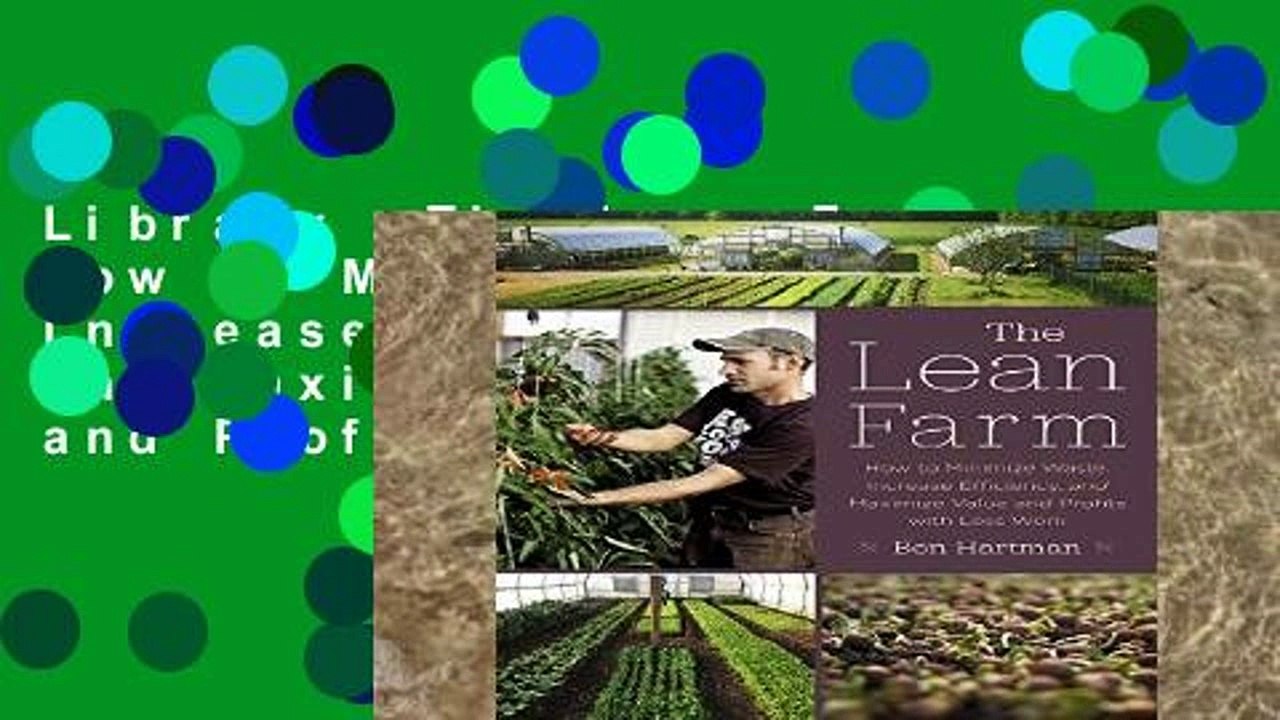 Library The Lean Farm: How to Minimize Waste, Increase Efficiency, and ...