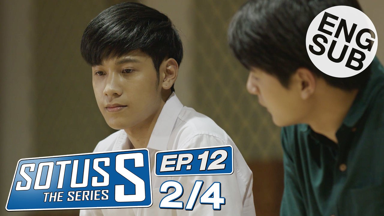 Sotus S The Series | EP.12 [2/4] - video Dailymotion