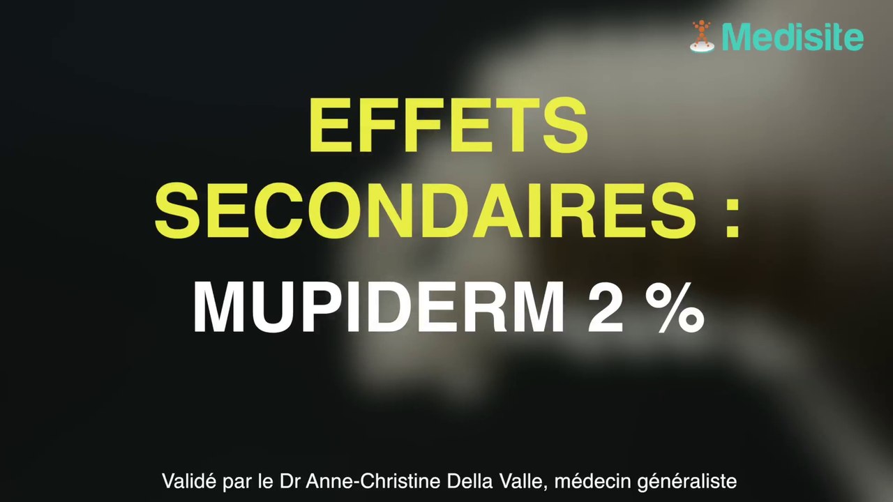 Mupiderm 2 % : attention aux effets secondaires et réactions ...