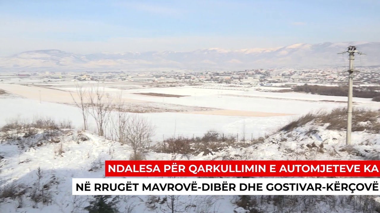 Reshjet e borës, ndalohet qarkullimi në disa akse - video Dailymotion