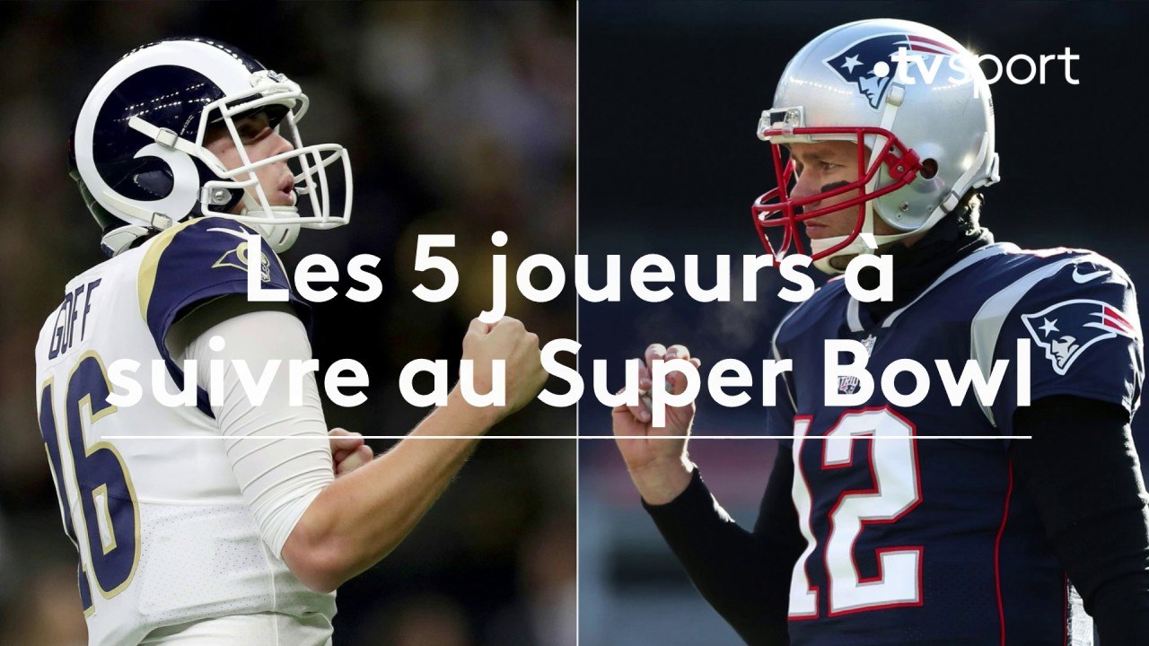 Les 5 joueurs à suivre au Super Bowl - Vidéo Dailymotion