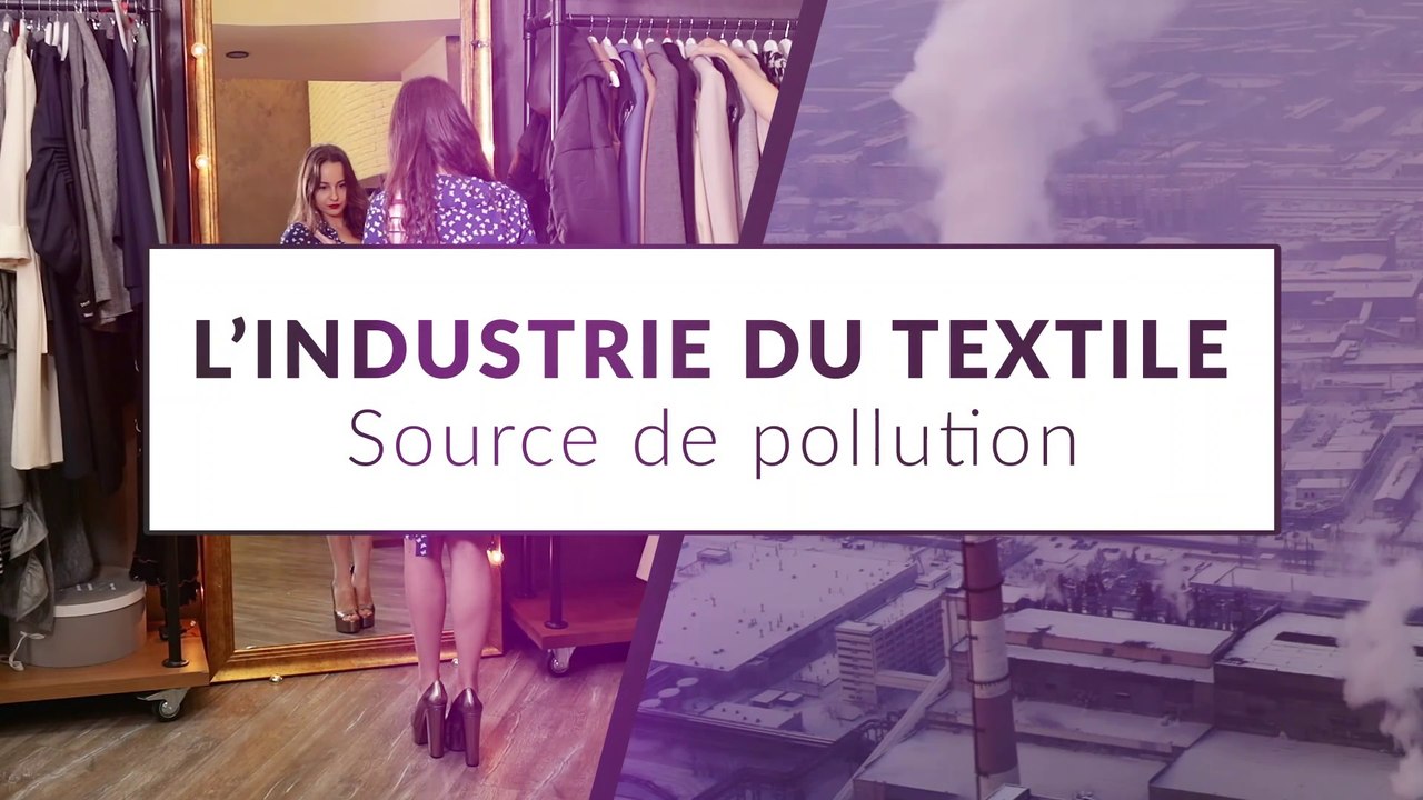 L'industrie du textile : Source de pollution - Vidéo Dailymotion