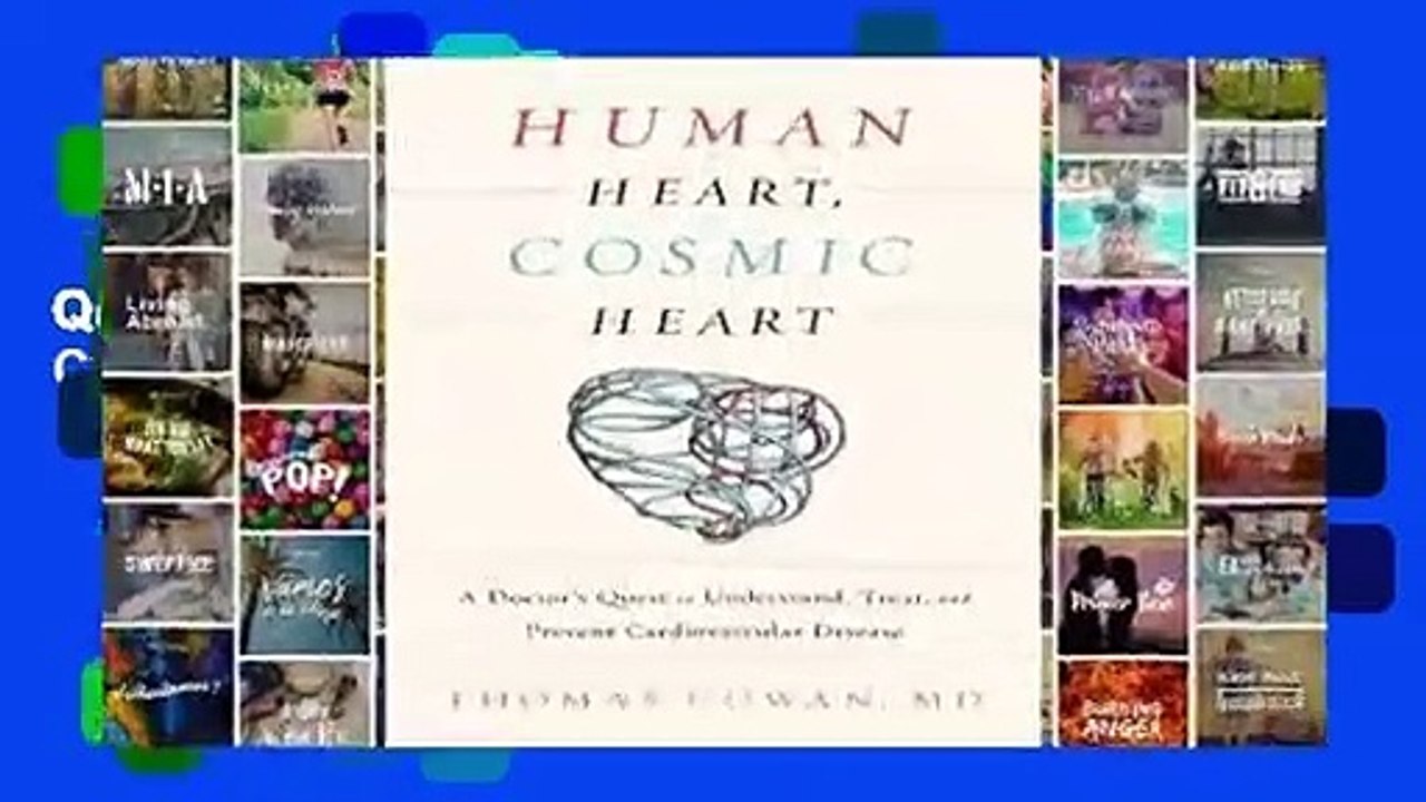 Human Heart, Cosmic Heart: A Doctor's Quest to Understand, Treat, and ...