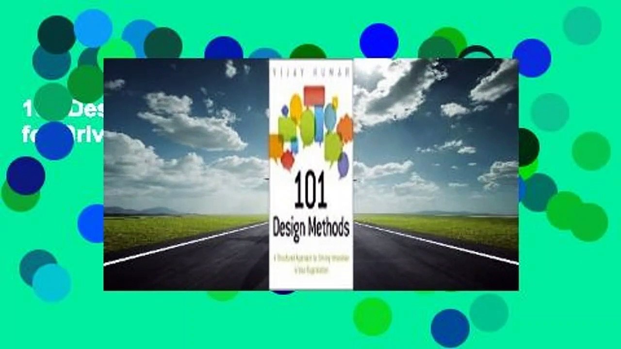 101 Design Methods: A Structured Approach for Driving Innovation in ...