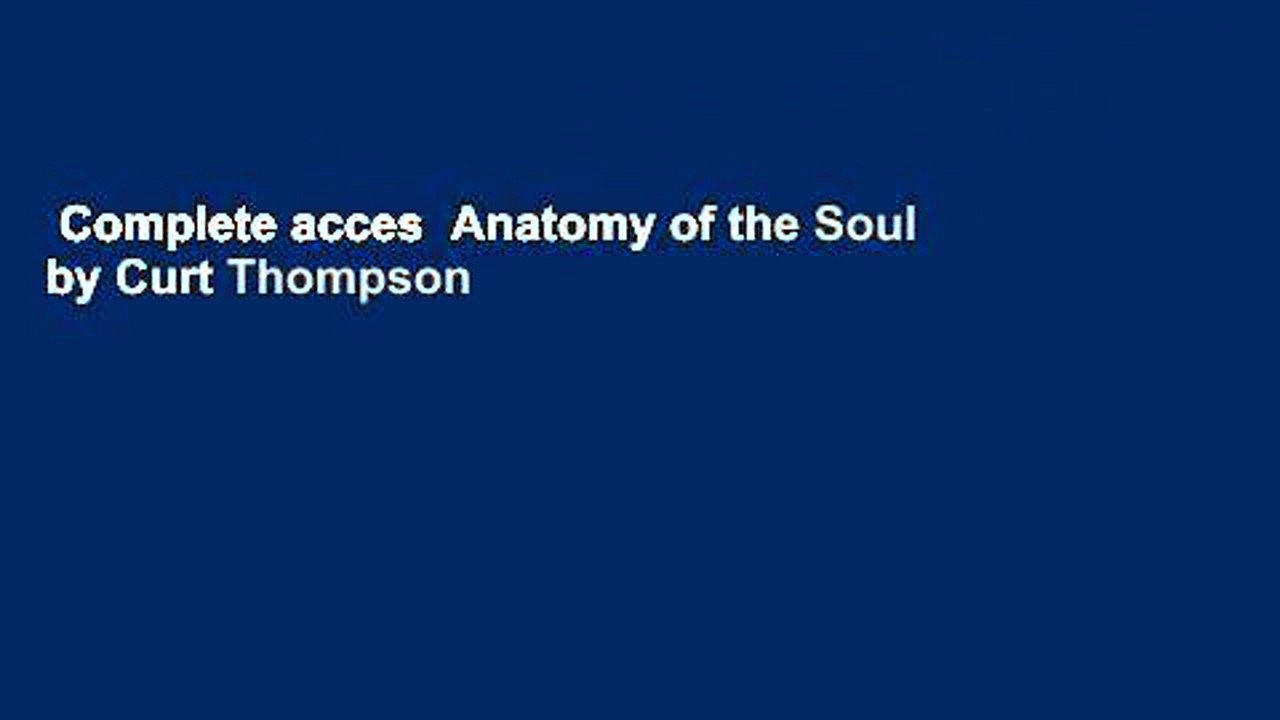Complete acces Anatomy of the Soul by Curt Thompson - video Dailymotion