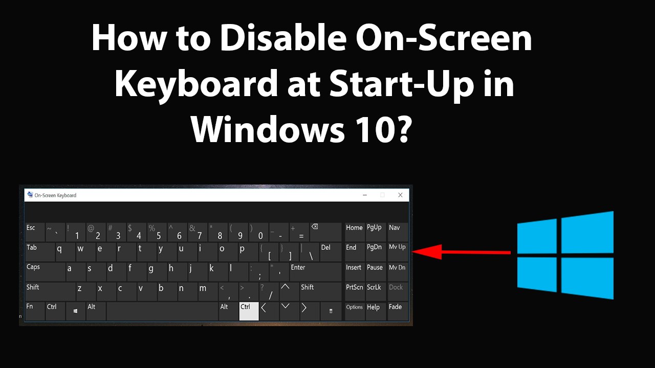 How to Disable On-Screen Keyboard at Start-Up in Windows 10? - video ...