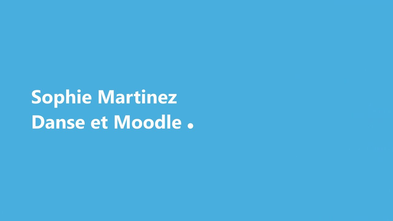 PONT #2 : Sophie Martinez - Danse et Moodle - Vidéo Dailymotion