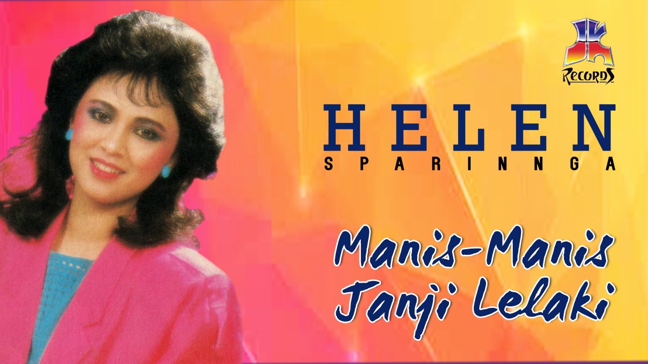 Helen Sparingga - Manis Manis Janji Lelaki (Official Lyric Video ...