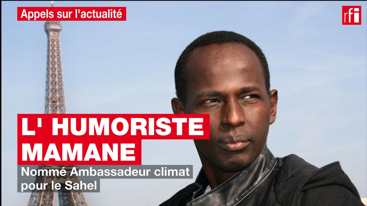 L'humoriste Mamane nommé Ambassadeur climat pour le Sahel - Vidéo ...