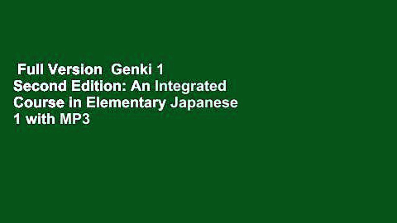 Full Version Genki 1 Second Edition: An Integrated Course in Elementary ...
