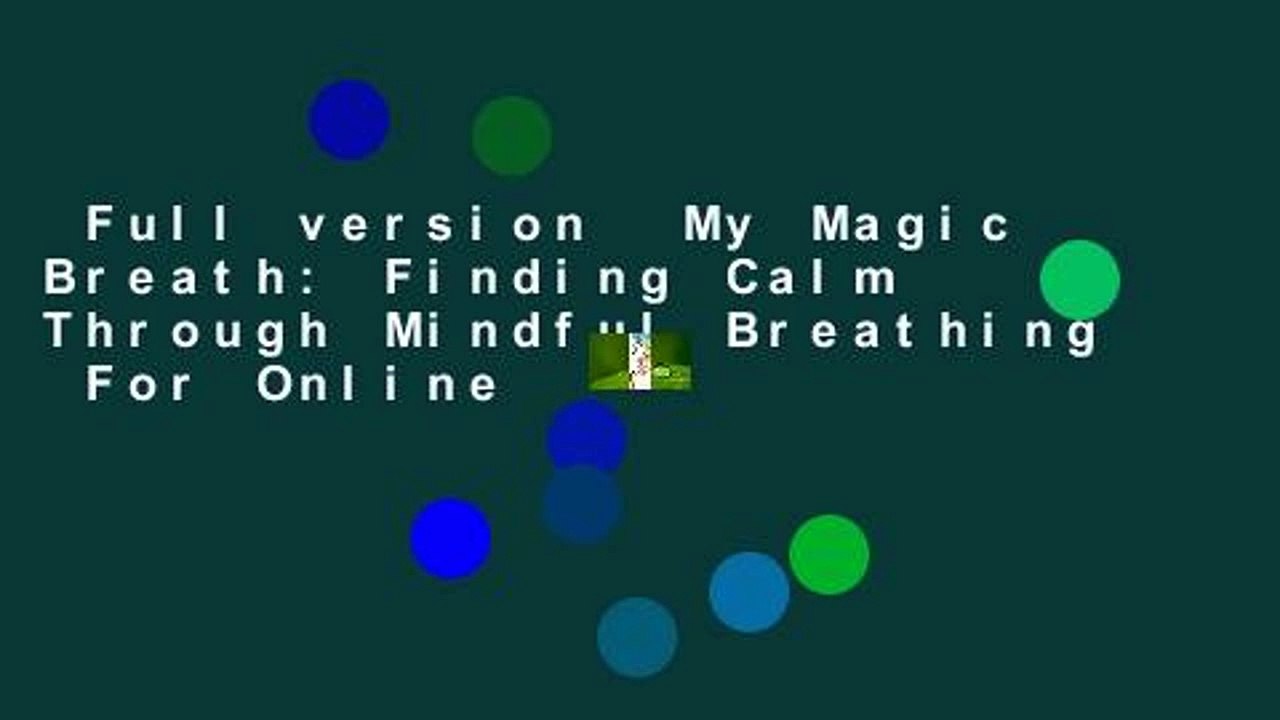 Full version My Magic Breath: Finding Calm Through Mindful Breathing ...