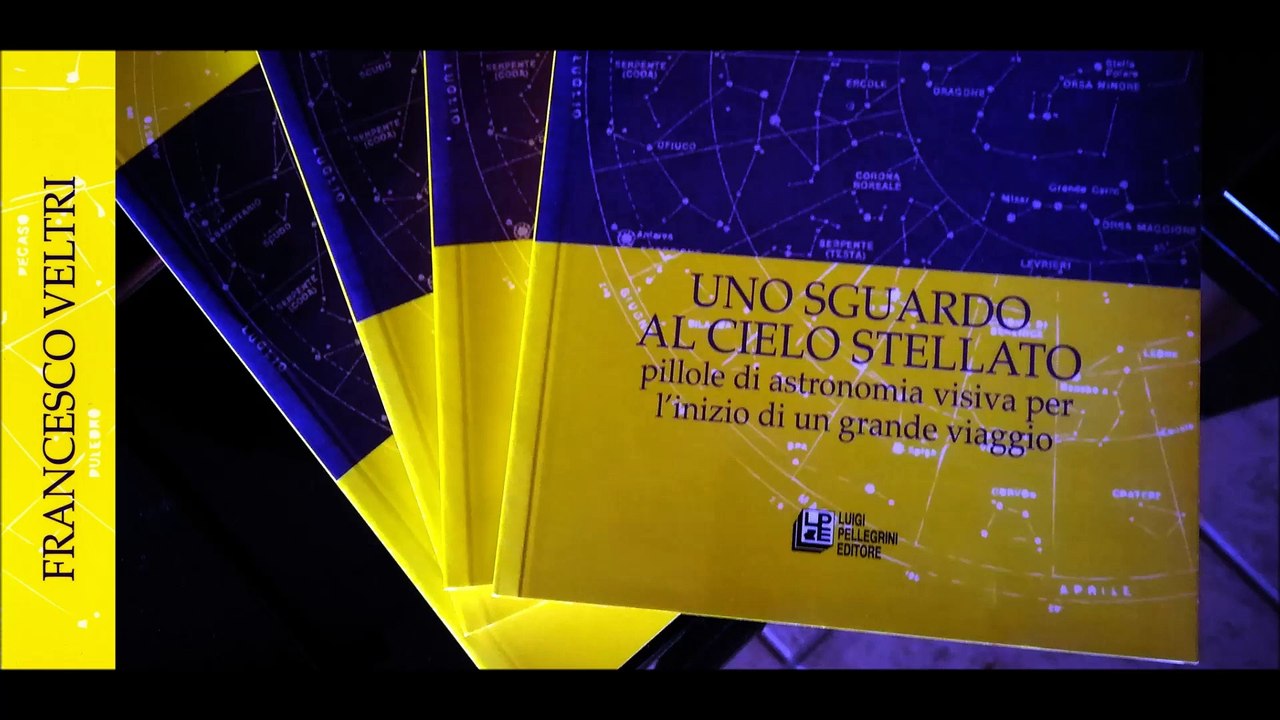 UNO SGUARDO AL CIELO STELLATO - presentazione libro di astronomia ...