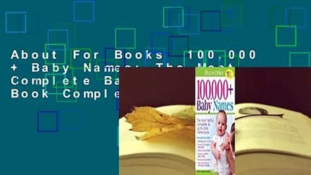 About For Books 100,000 + Baby Names: The Most Complete Baby Name Book ...