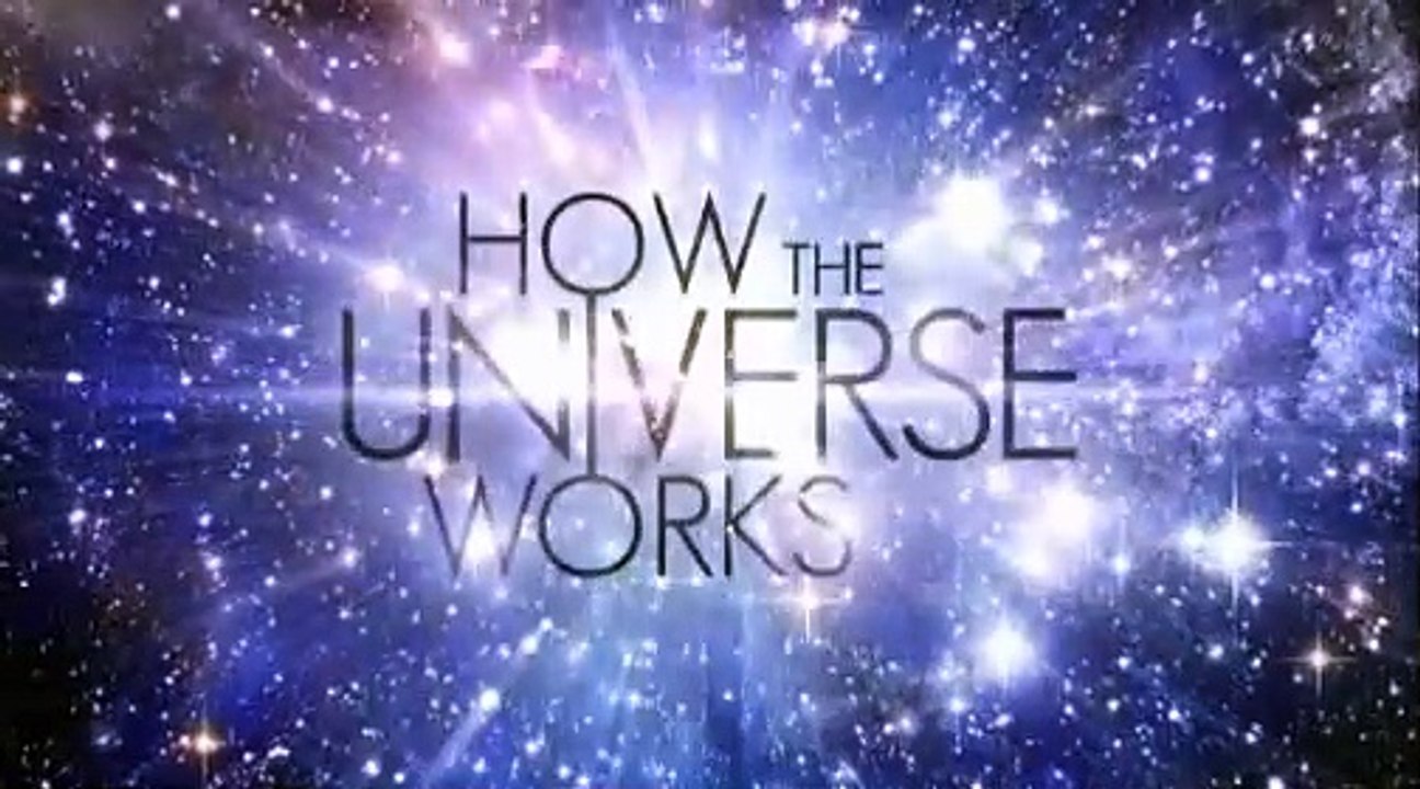 How The Universe Works - Trailer - Vídeo Dailymotion