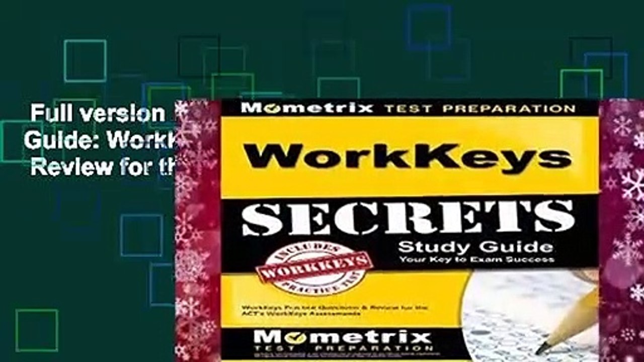 Full version WorkKeys Secrets Study Guide: WorkKeys Practice Questions ...