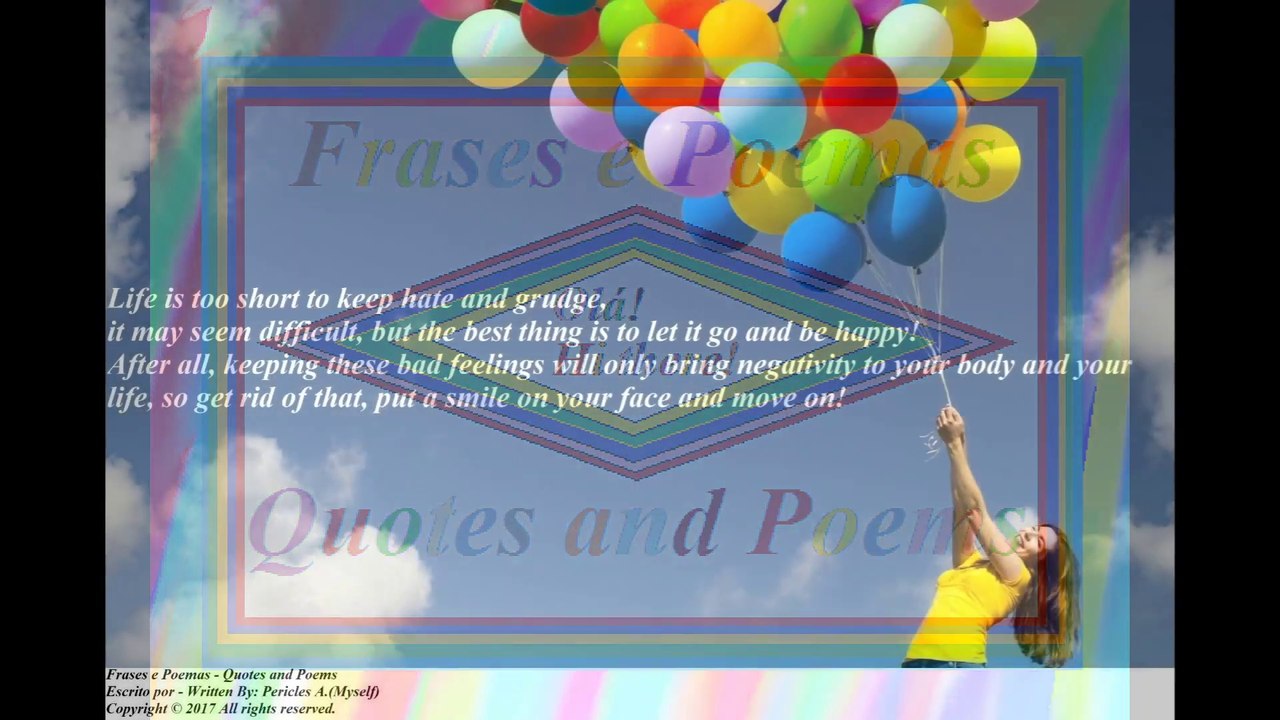 Life is too short to keep hate and grudge, best is to be happy! [Quotes ...