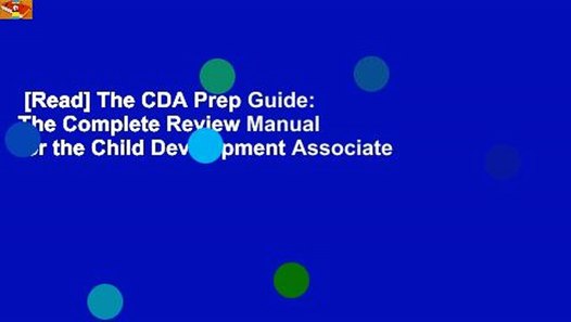 [Read] The CDA Prep Guide: The Complete Review Manual for the Child ...