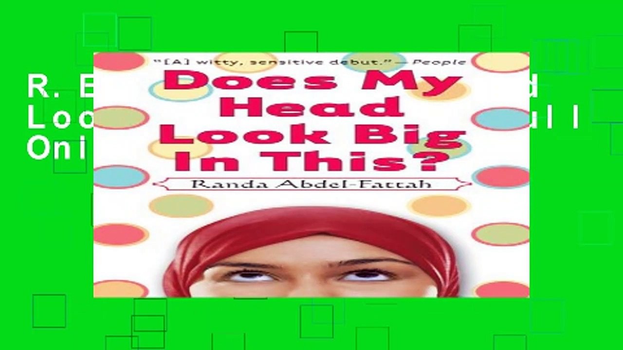 R.E.A.D Does My Head Look Big In This? Full Online - video Dailymotion