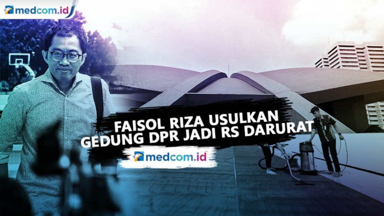 Faisol Riza Usulkan Gedung DPR Jadi RS Darurat Korona - Video Dailymotion