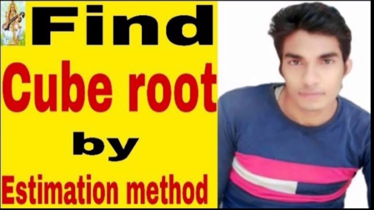 Cube root by estimation method l estimation of cube root l cube root ...