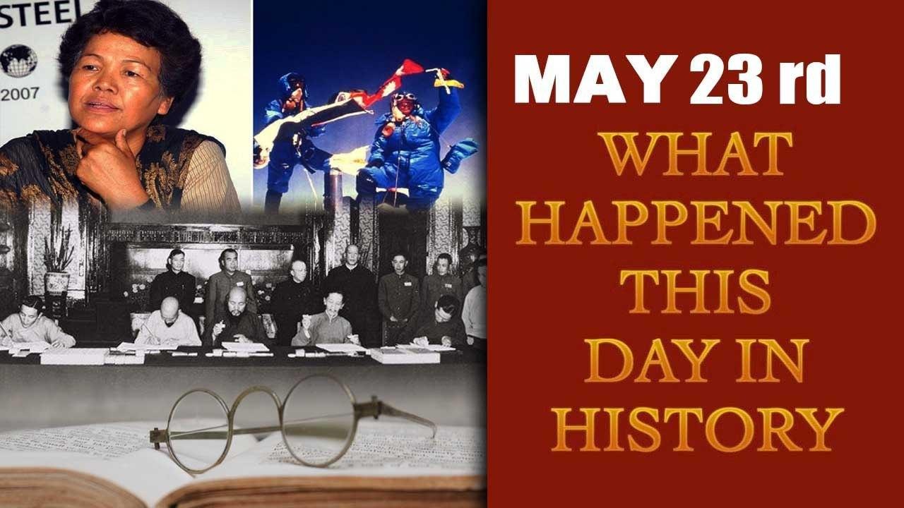 May 23rd:Let's take a peek into history and find out what happened on ...