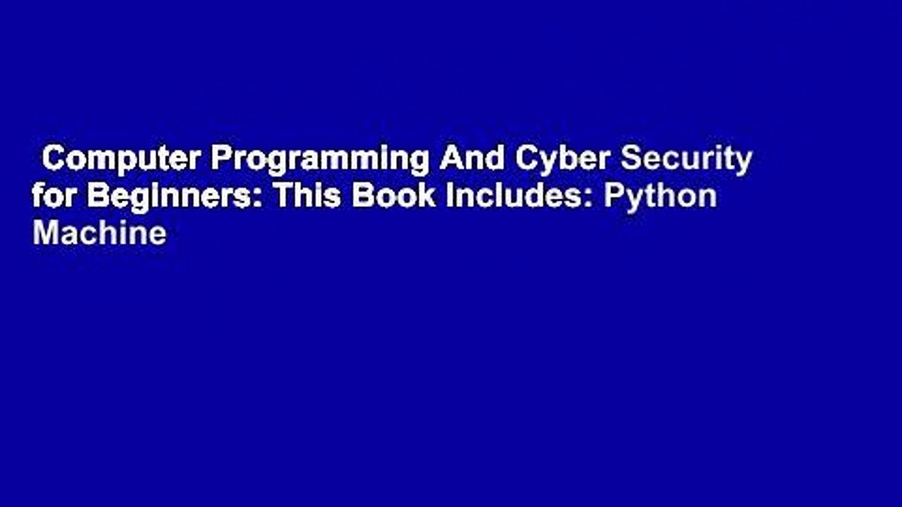 Computer Programming And Cyber Security for Beginners: This Book ...