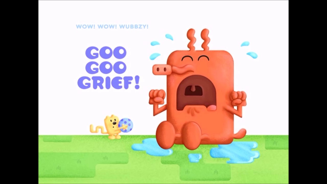 Wow! Wow! Wubbzy- Goo Goo Grief - video Dailymotion