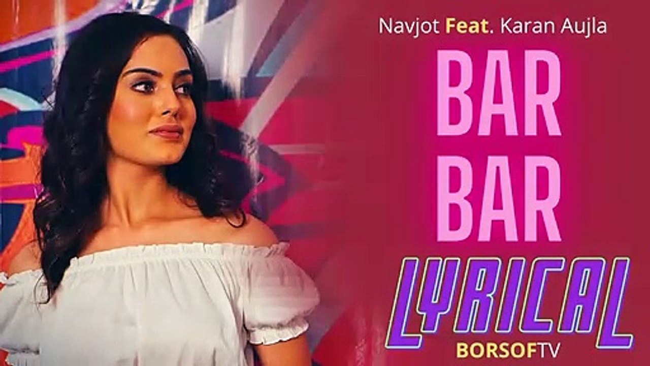 Bar Bar Lyrical Video Song – Navjot Feat. Karan Aujla - Bar Bar Lyrics ...