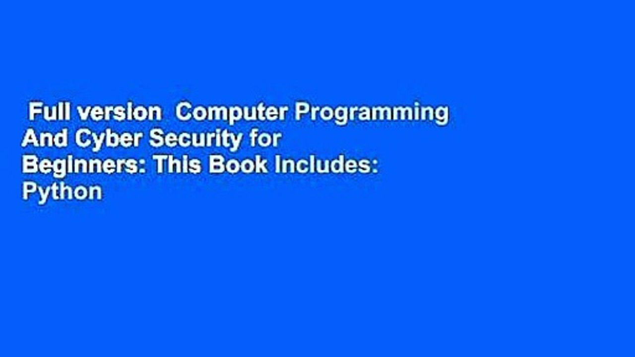Full version Computer Programming And Cyber Security for Beginners ...