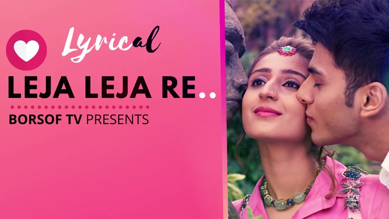 Leja Re Lyrical Video Song - Dhvani Bhanushali - Tanishk Bagchi - FULL ...