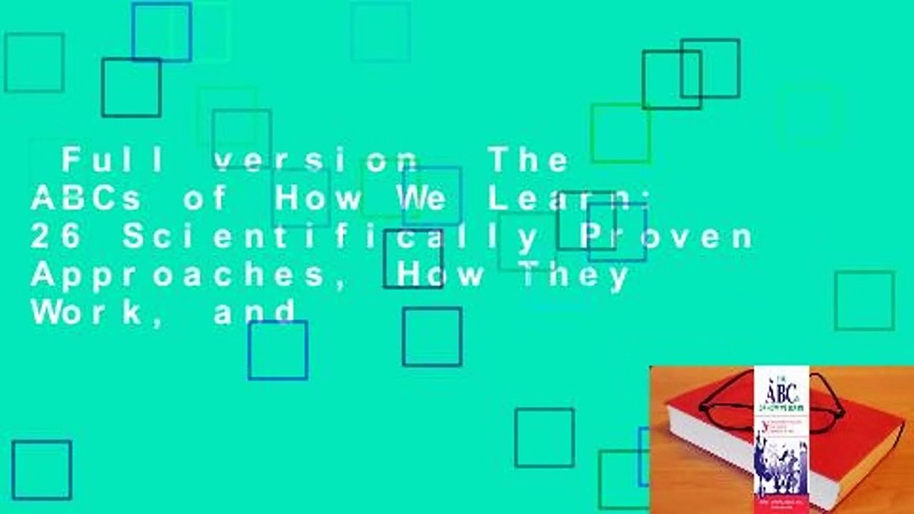 Full version The ABCs of How We Learn: 26 Scientifically Proven ...