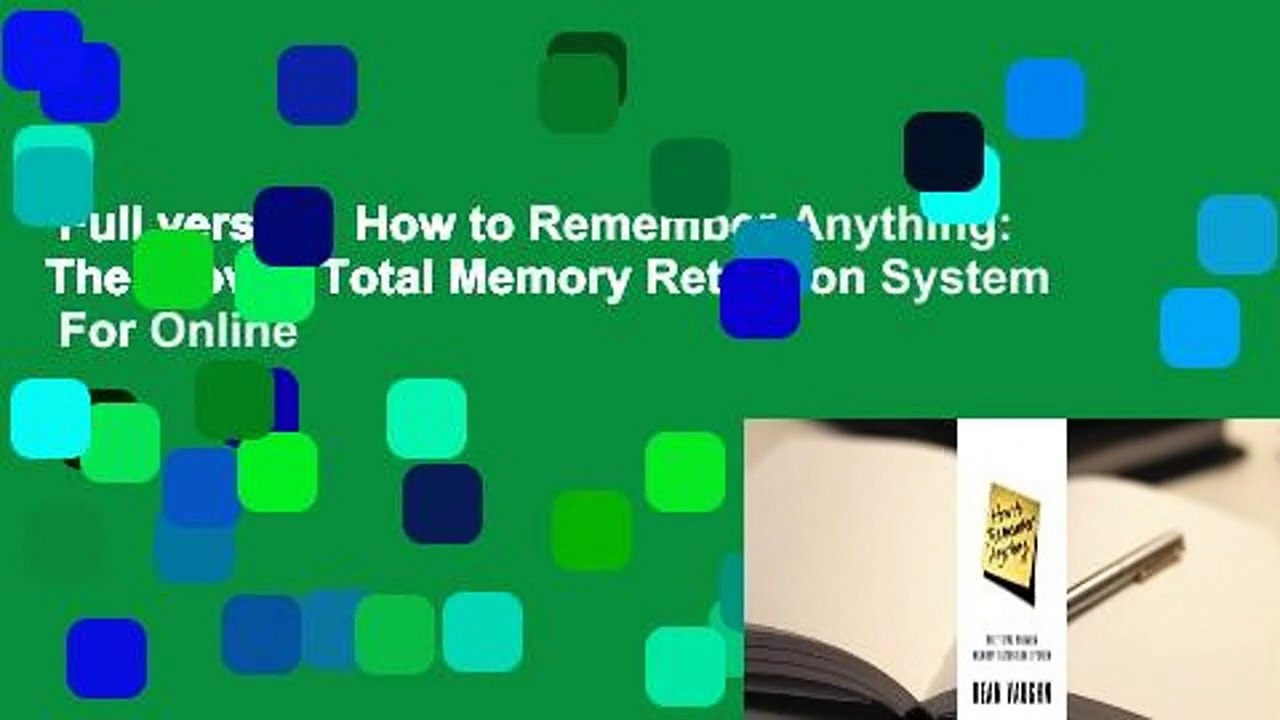 Full version How to Remember Anything: The Proven Total Memory ...
