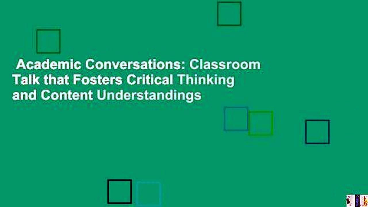 Academic Conversations: Classroom Talk that Fosters Critical Thinking ...