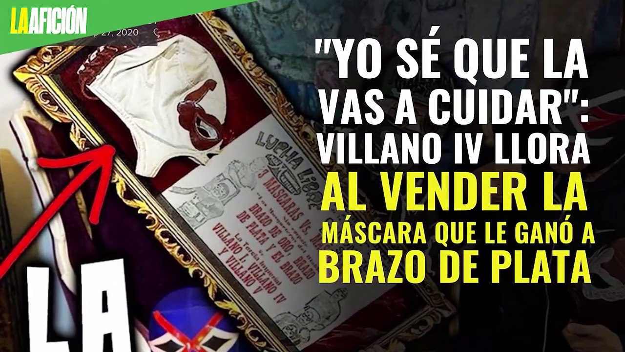 "Yo sé que la vas a cuidar": Villano IV llora al vender la máscara que ...