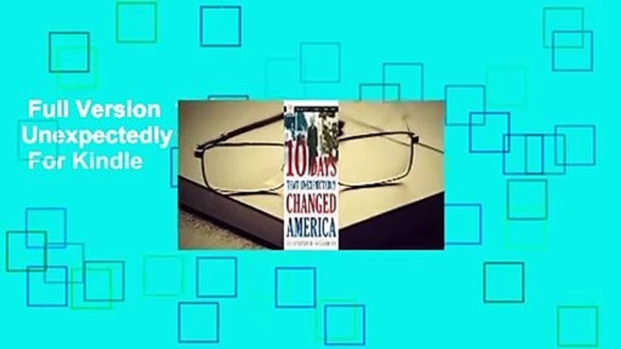 Full Version 10 Days That Unexpectedly Changed America For Kindle ...