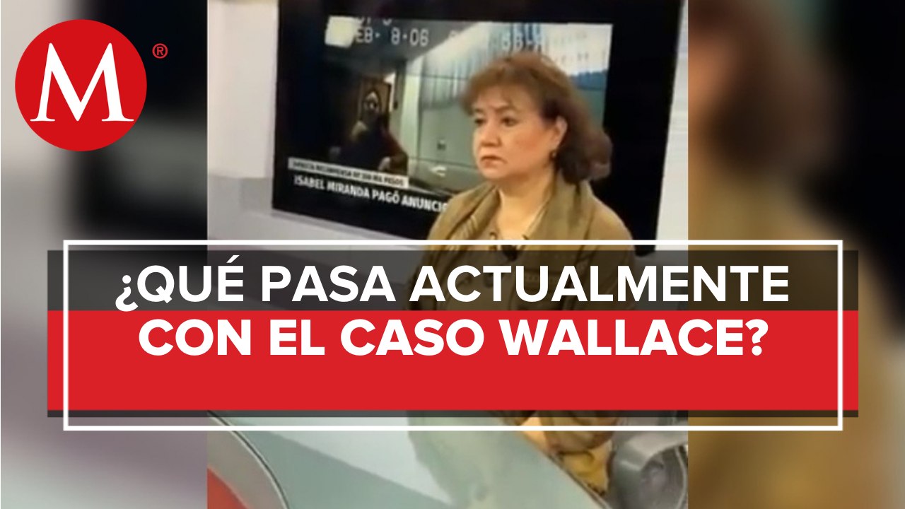 ONU pide liberar a implicada en caso Wallace; denuncia haber sufrido ...