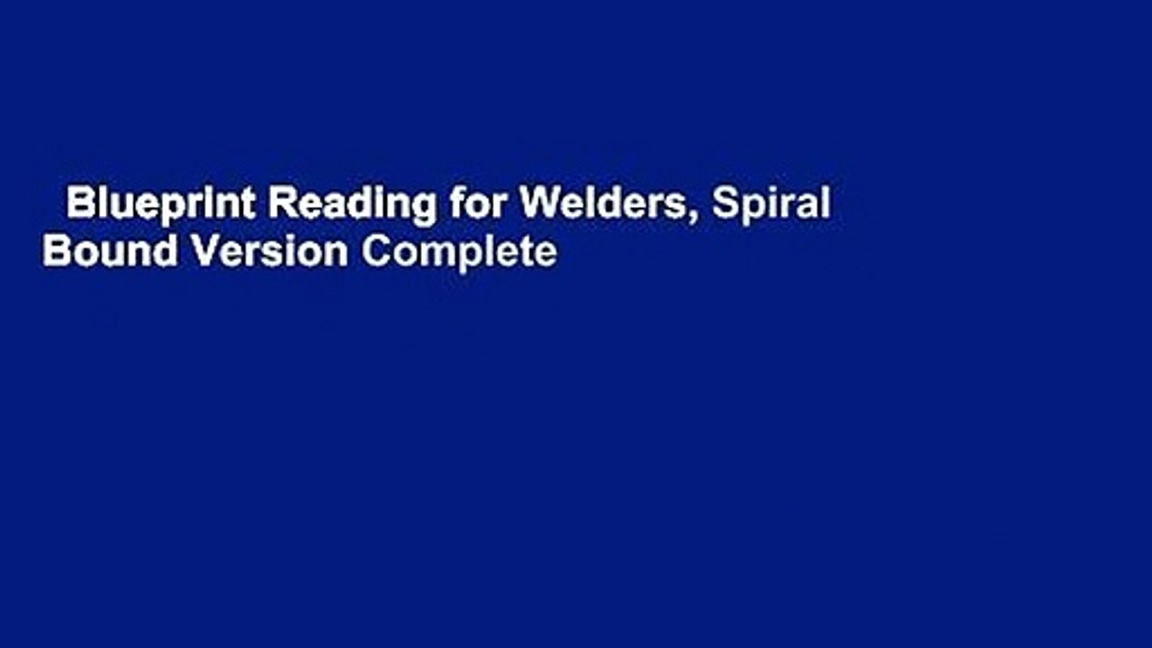 Blueprint Reading for Welders, Spiral Bound Version Complete - video ...
