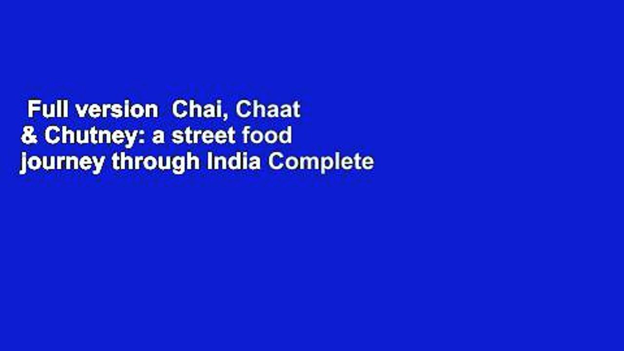 Full version Chai, Chaat & Chutney: a street food journey through India ...