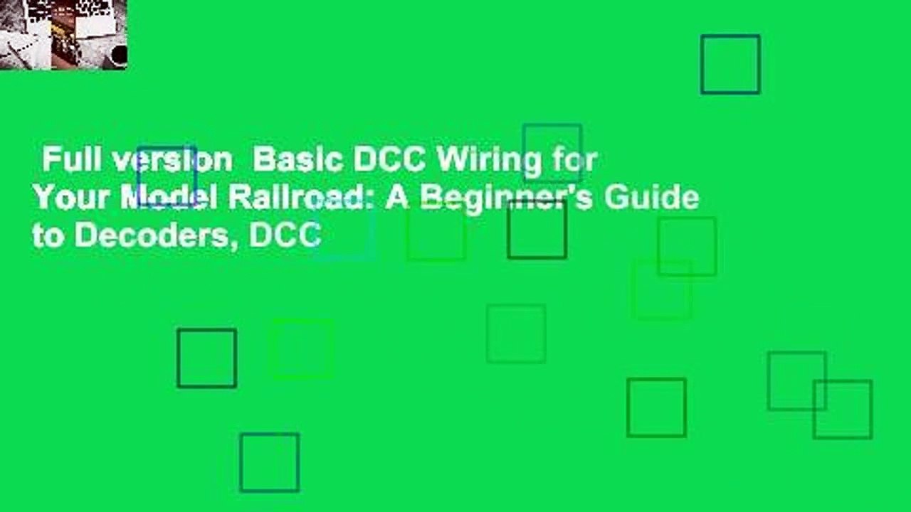 Full version Basic DCC Wiring for Your Model Railroad: A Beginner's ...