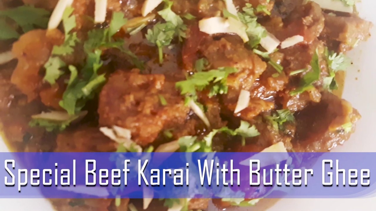 Beef Karai Recipe | Ghost Karahi | Beef Karahi with Butter Ghee | Urdu ...