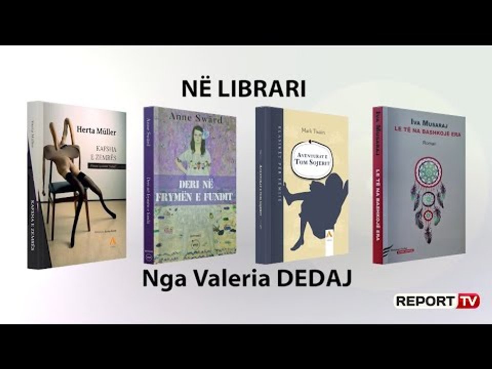 Report TV - 'Në Librari', nga “Kafsha e zemrës” e Muller-it te ...