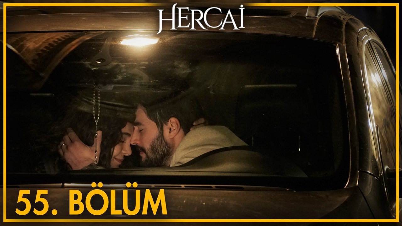 Hercai 55. Bölüm - Dailymotion Video