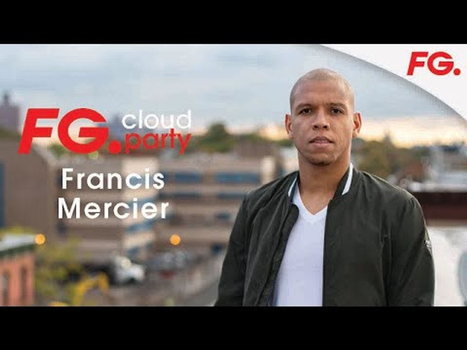 FRANCIS MERCIER | FG CLOUD PARTY | LIVE DJ MIX | RADIO FG - Vidéo ...