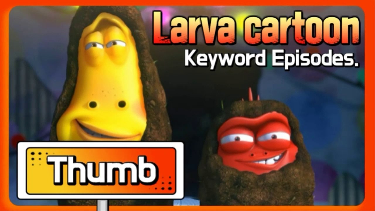 KEYWORD CARTOON |Thumb| Larva Official Channel | Best animation | part ...