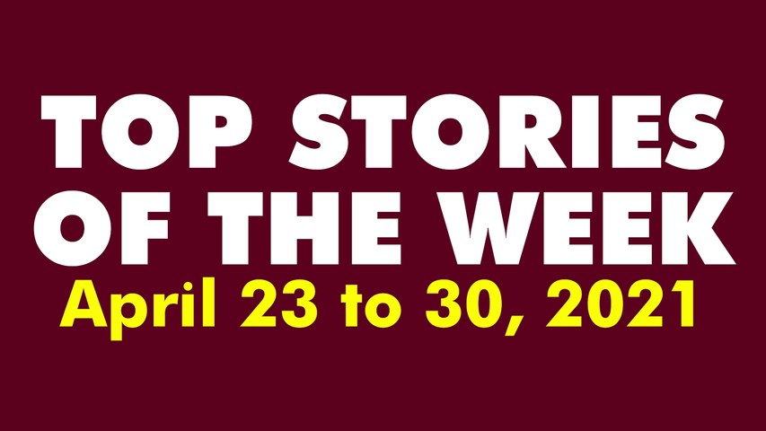 PEP Top Stories of the Week from April 23 to 30, 2021