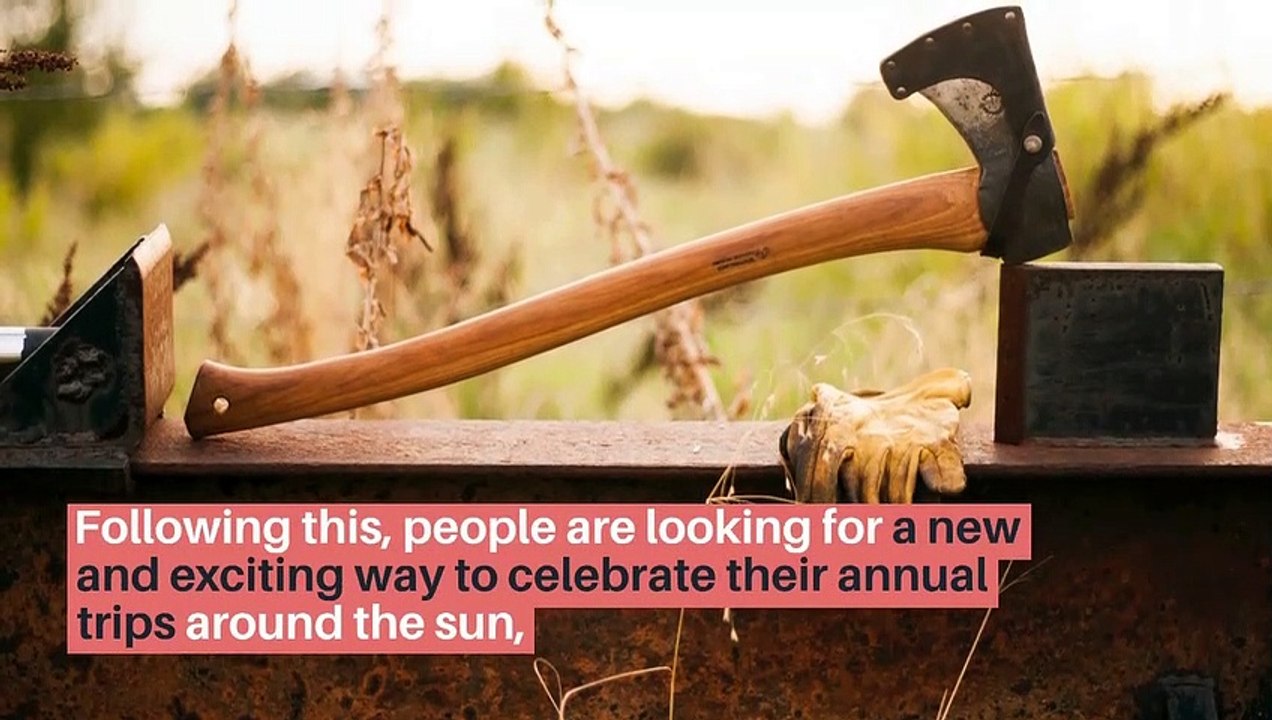 Celebrate Your Next Birthday at Axe Whooping - video Dailymotion